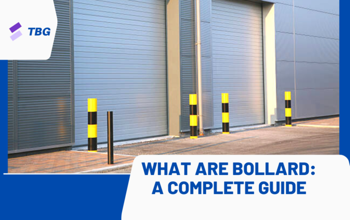 What are Bollards: A Complete Guide